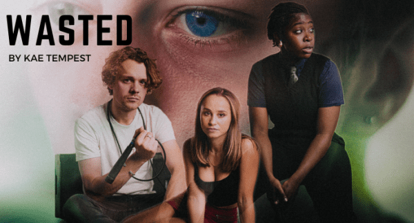 Wasted by Kae Tempest at The Jack Studio Theatre event tickets from ...