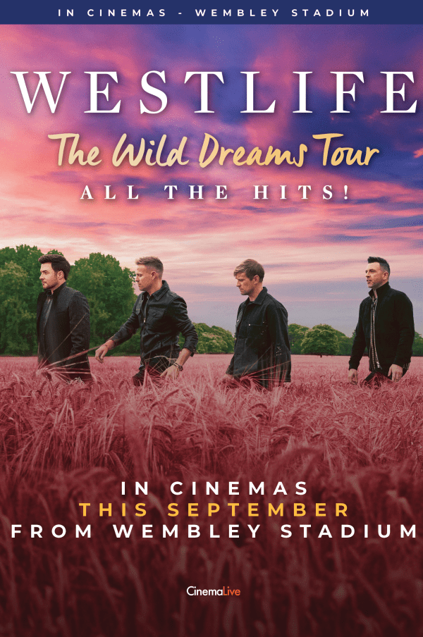 Westlife: Live from Wembley Stadium (12A) at The Witham event tickets ...