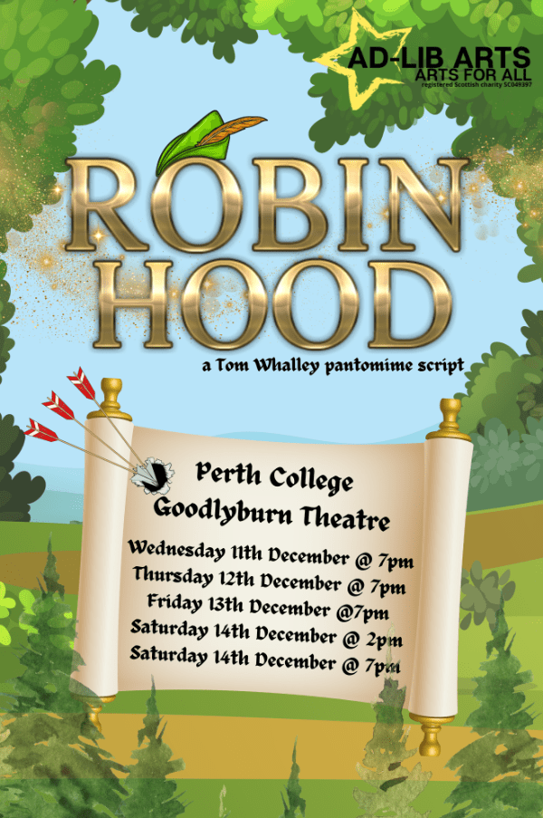 AD-LIB ARTS PANTOMIME 'ROBIN HOOD' at Perth College Goodlyburn Theatre ...
