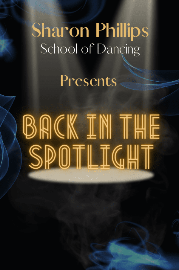 Sharon Phillips School of Dancing presents ‘Back in the Spotlight ...