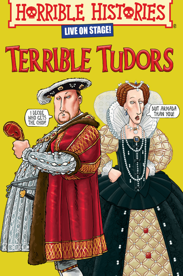 Horrible Histories Live: Terrible Tudors at Tandem Outdoor Arena event ...