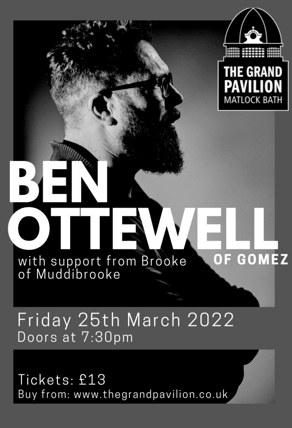 Ben Ottewell of Gomez + support from Brooke of MuddiBrooke – Friday ...