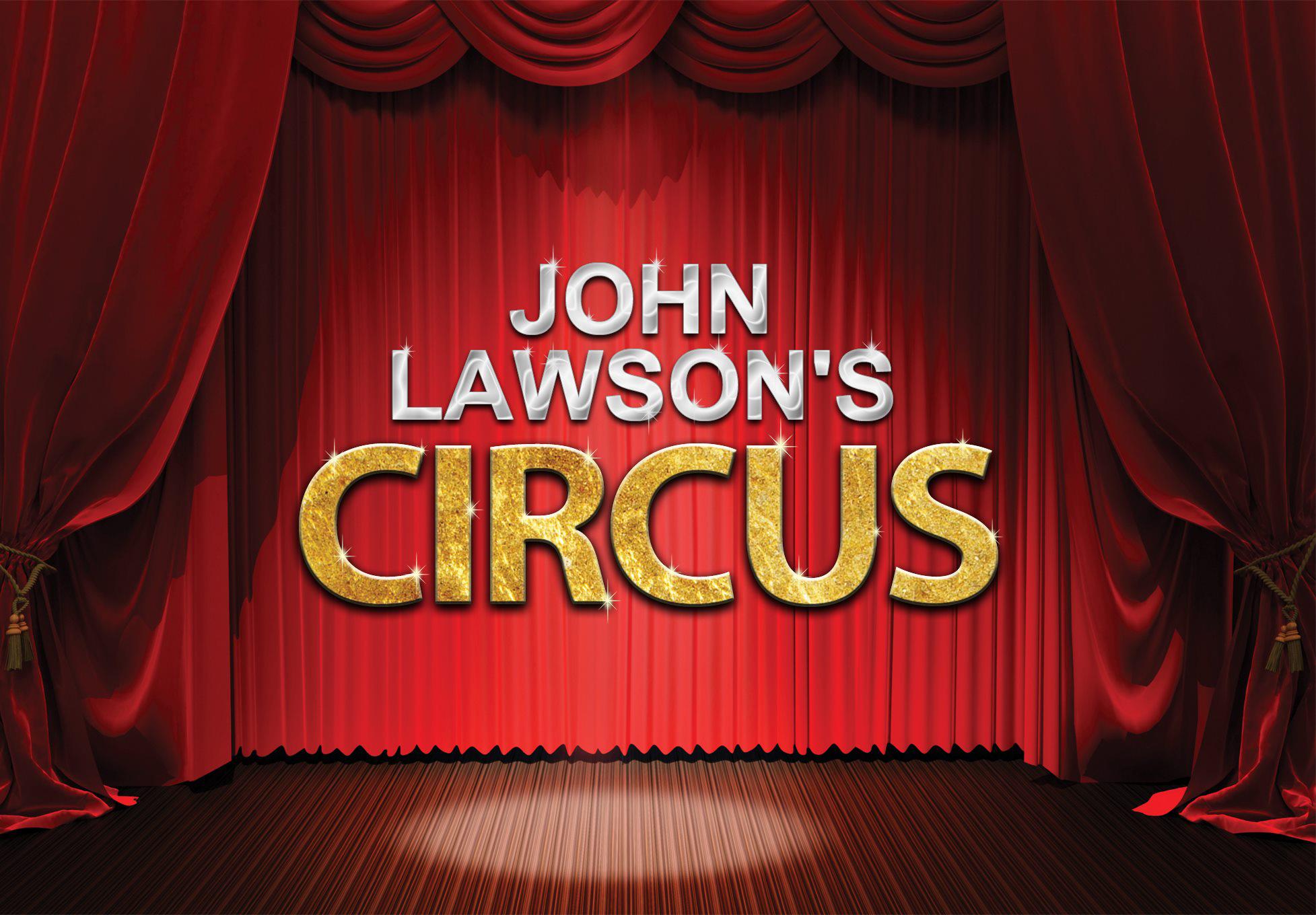 John Lawson's Circus at THE TUMPS PATCHWAY event tickets from TicketSource