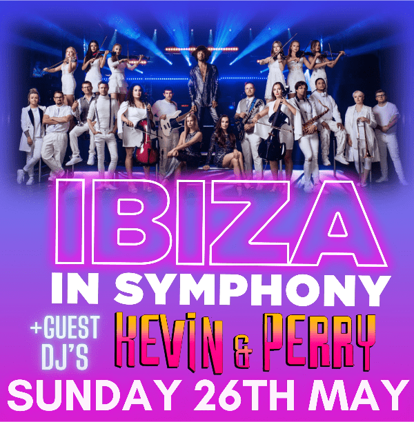 Good Times Presents Ibiza in Symphony plus Kevin & Perry at Yate Town ...
