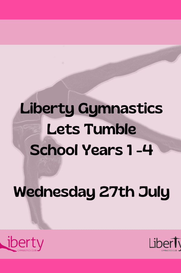 Liberty Gymnastics Lets Tumble Workshop - School Years 1-4 at Liberty ...